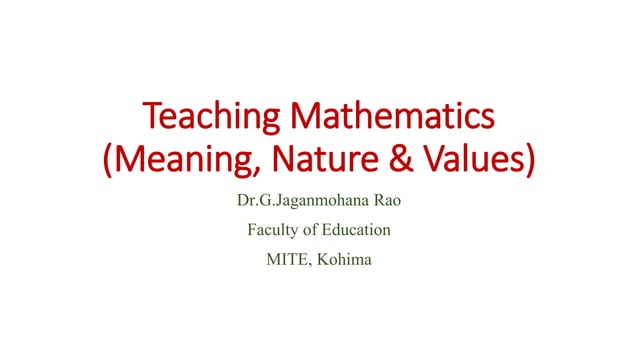 1 Teaching mathematics-introduction (meaning, nature & values) | PPT