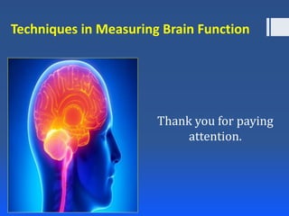 Techniques in measuring Brain Function | PPTX