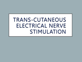 TENS Trans cutaneous electrical nerves stimulation | PPT | Physical ...