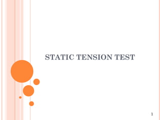 Static Tension Test Explained | PPT