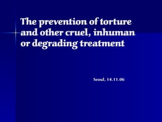 -The prevention of torture and other inhumane treatment pdf | PDF