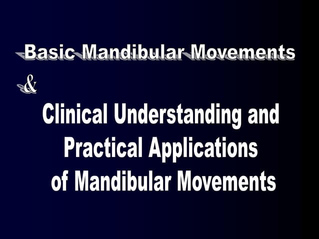Mandibular movements | PPT | Dental Health | Diseases and Conditions
