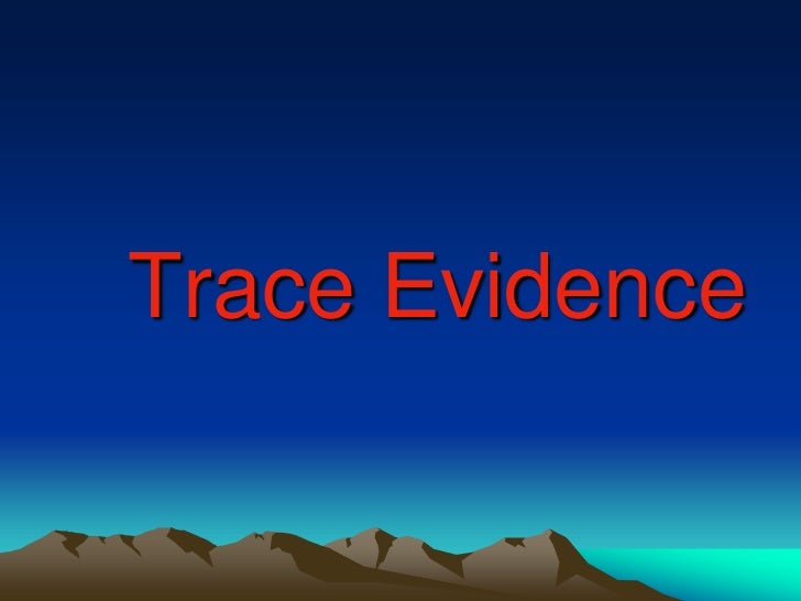 1. trace evidence