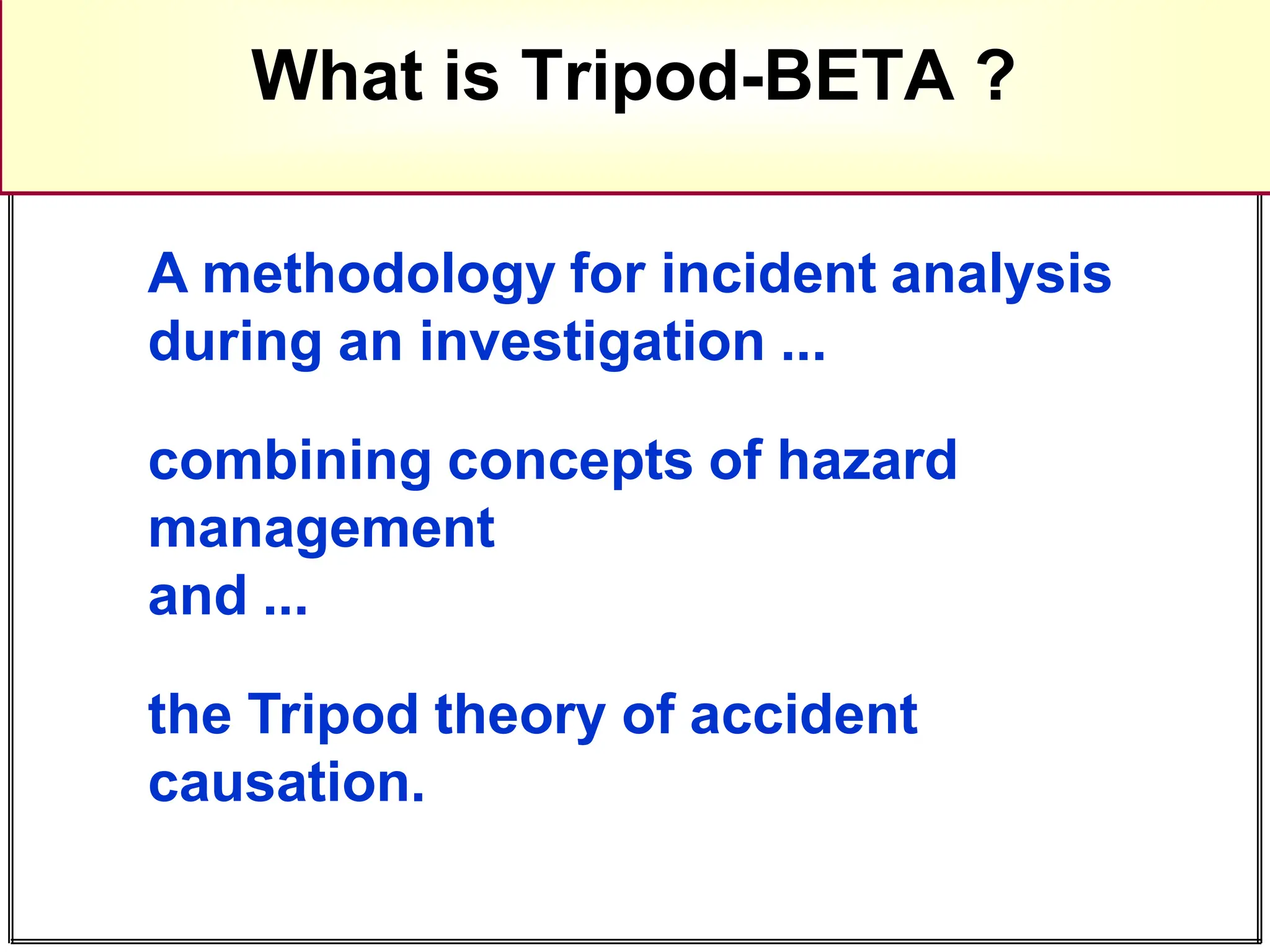 1- Tripod Beta Analysis, Incident Reporting & Investigation Techniques.pptx