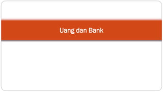 1-Uang dan lembaga keuangan Bank_OK 2.ppt