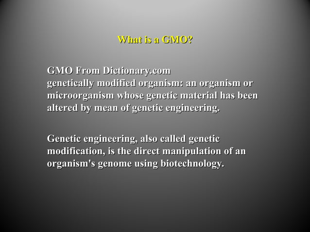 Genetically modified Organisms: Are they good to humanlife?.ppt | Agriculture | Industries