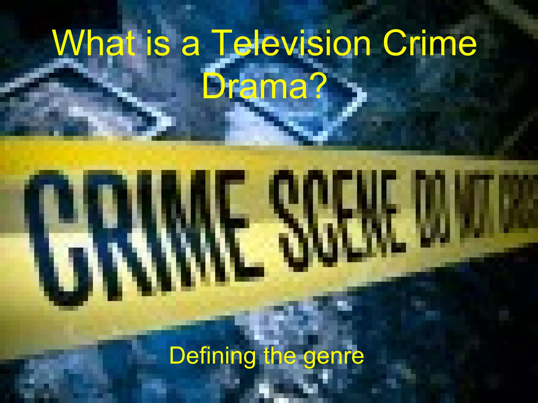 1. What Is a Cime Drama? | PPT
