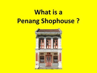 What is a Shophouse & its Characteristics | PPT | Malls & Shopping ...