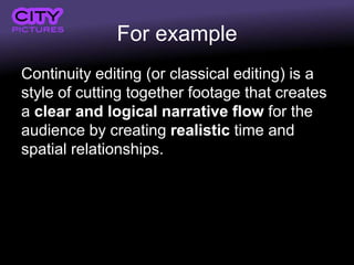 Lecture 1) Purpose & importance of editing, continuity editing | PPT