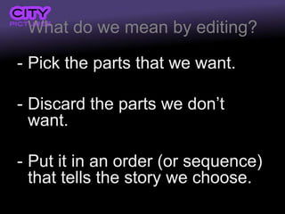 Lecture 1) Purpose & importance of editing, continuity editing | PPT
