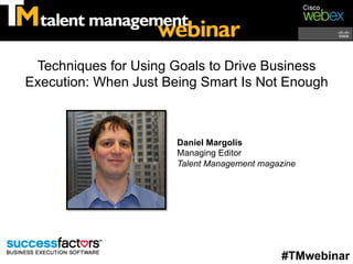 Techniques for Using Goals to Drive Business Execution: When Just Being ...
