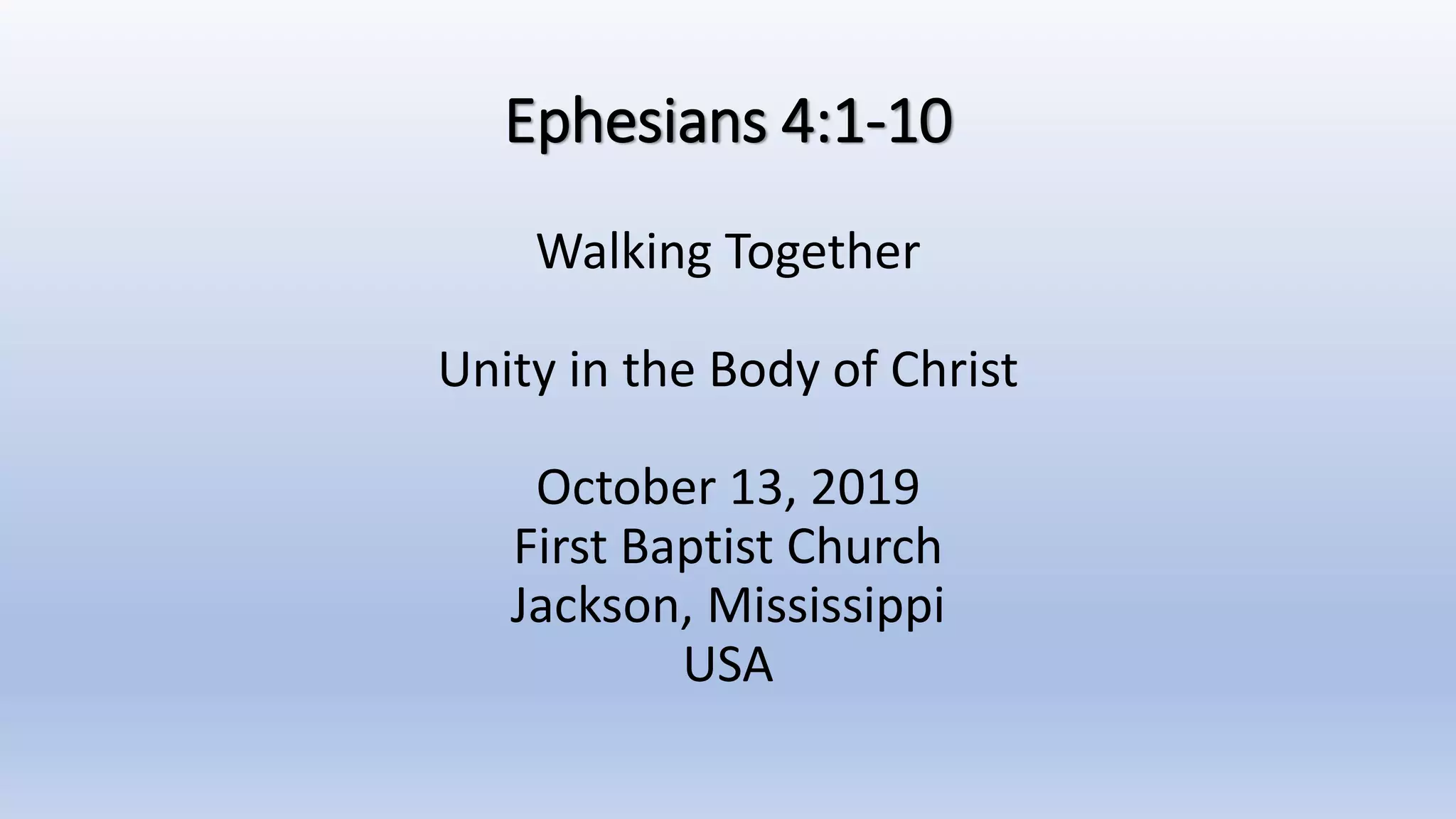 10-13-19, Ephesians 4;1-10, Walking Together, Unity in the Body of ...