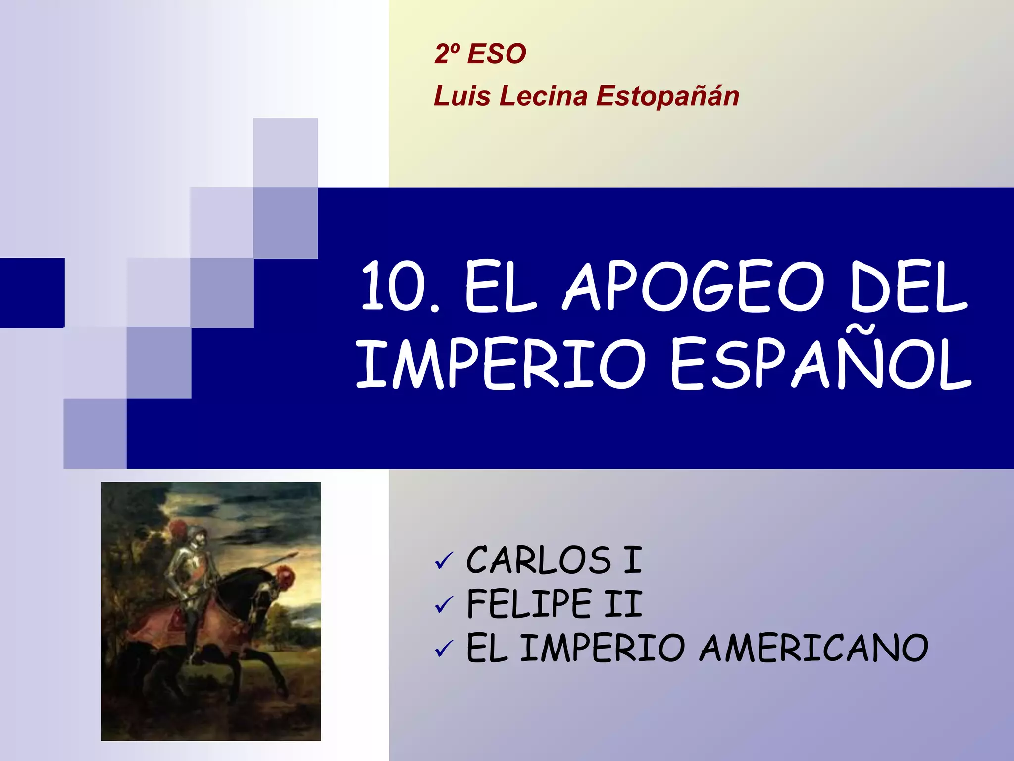 10.El apogeo del imperio español | PPSX
