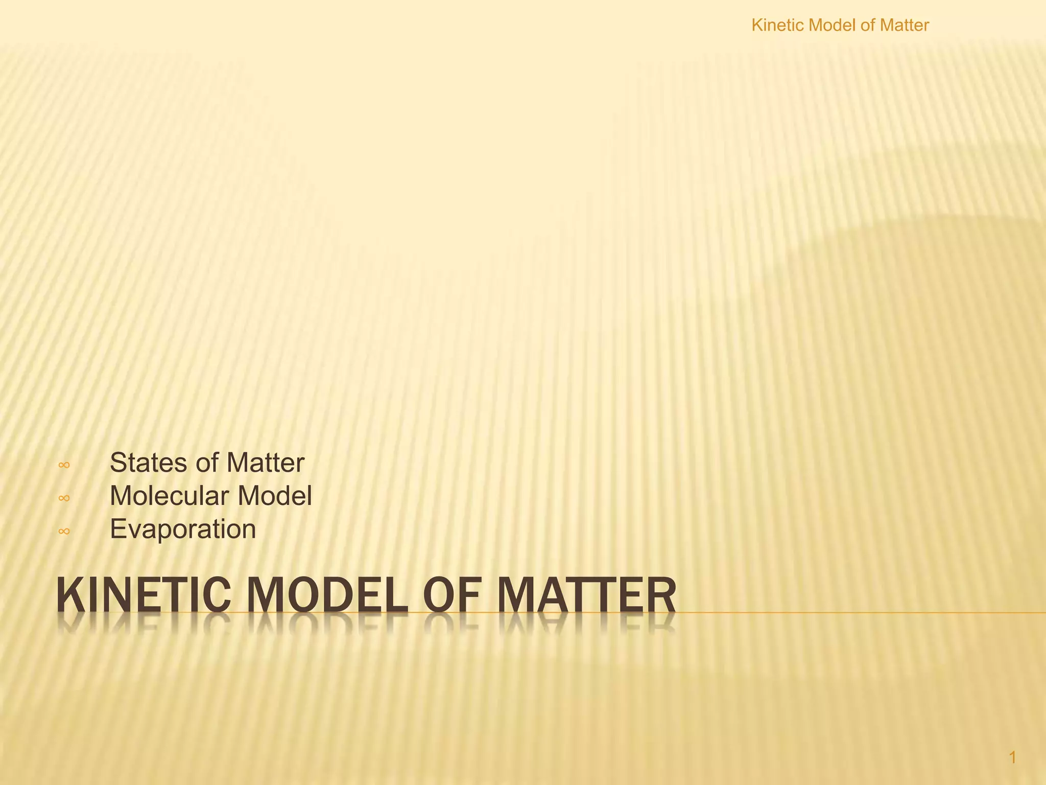 Kinetic Model of Matter | PPTX