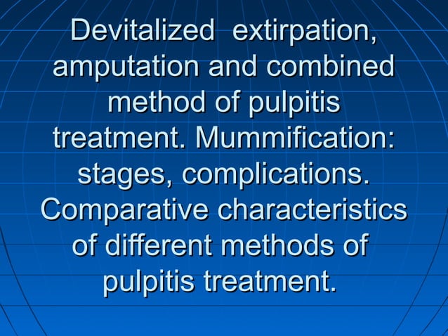 Devitalized extirpation, amputation and combined method | PPT