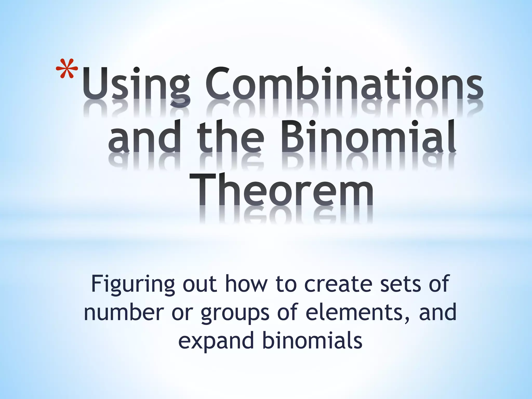 10.2 using combinations and the binomial theorem | PPTX