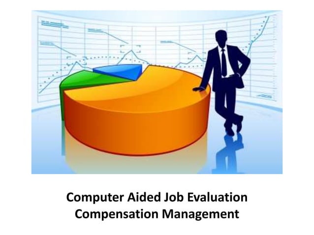 Computer aided job evaluation - compensation management - Manu Melwin Joy | PPT