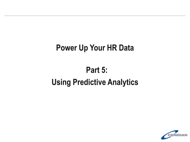 Power Up Your HR Data - Part 5: Using Predictive Analytics | PPT