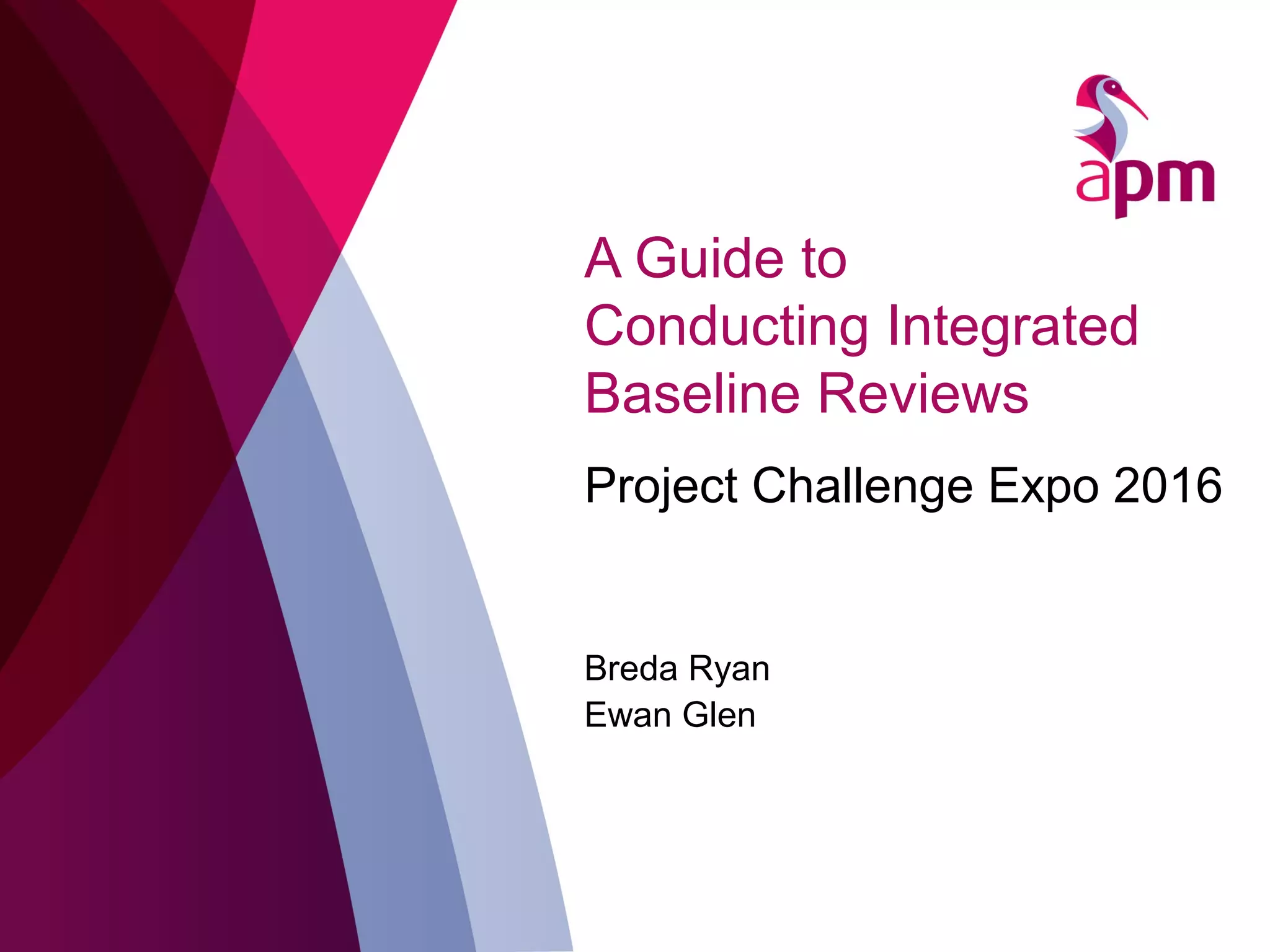 Project Challenge: A Guide to Conducting Integrated Baseline Reviews | PPT