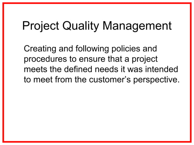 10. Project Quality Management | PPT | Business | Business and Finance