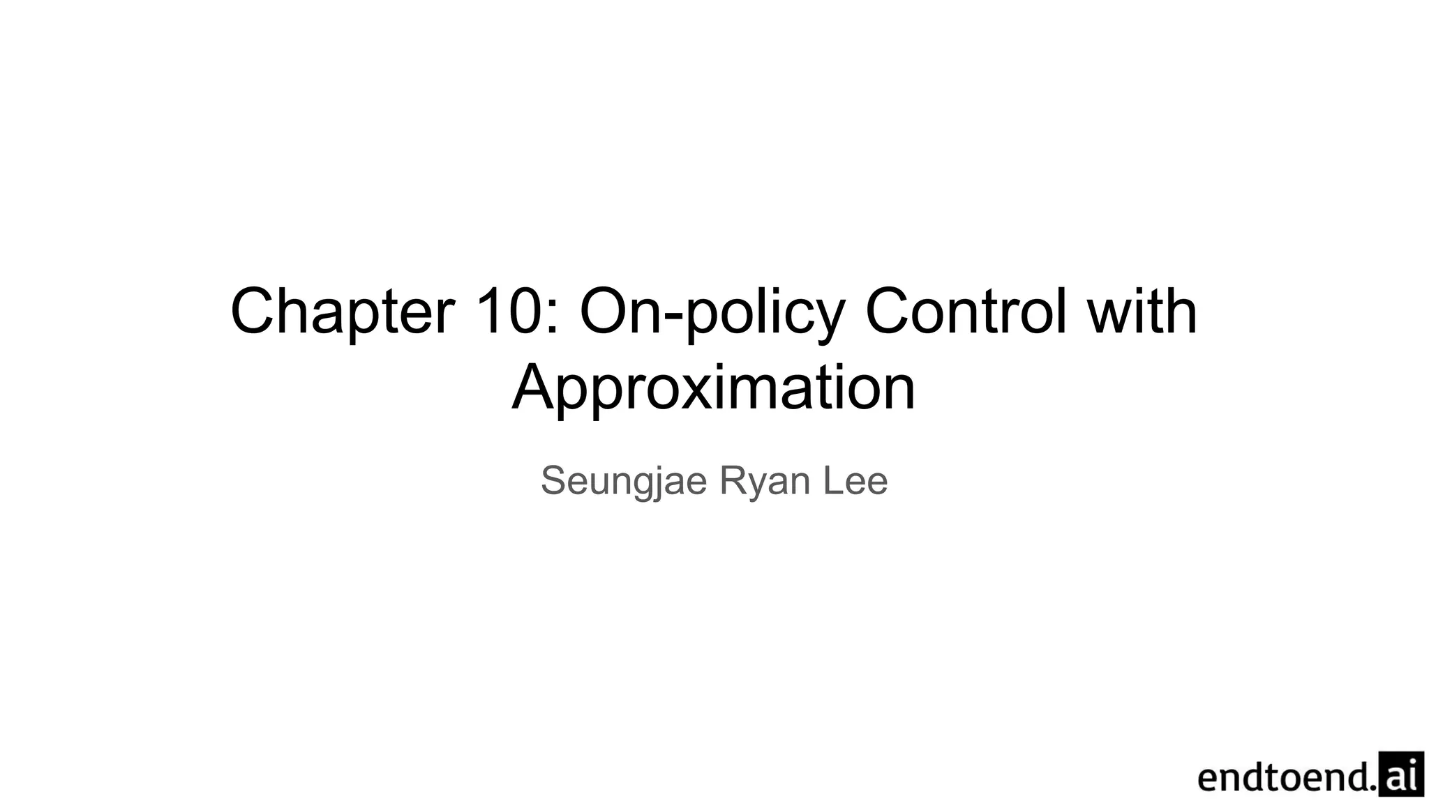 Reinforcement Learning 10. On-policy Control with Approximation | PDF