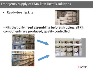 Emergency supply of FMD diagnostic kits: reagent banks & IDvet ...