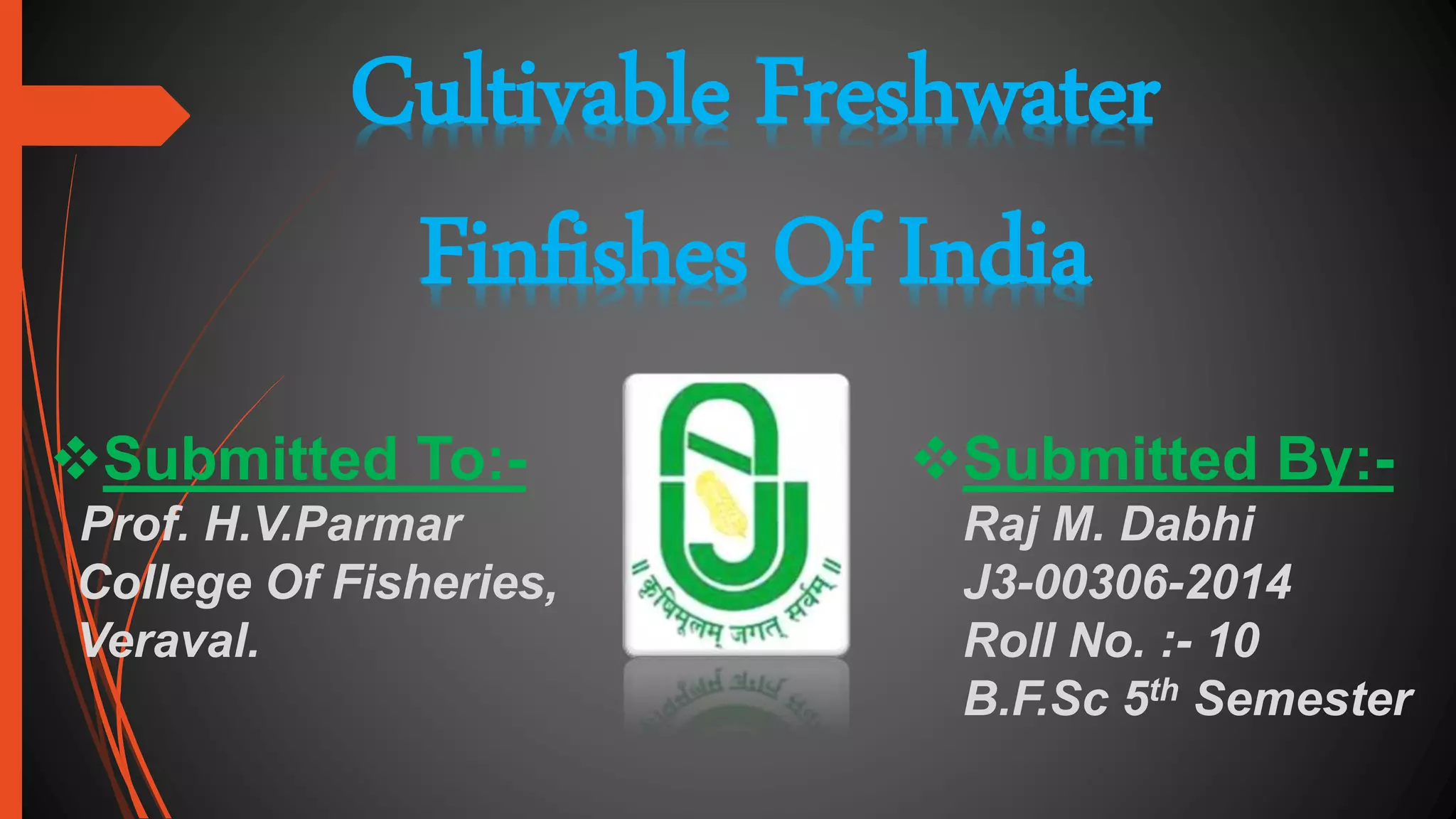 Cultivable Freshwater Finfishes Of India | PPTX