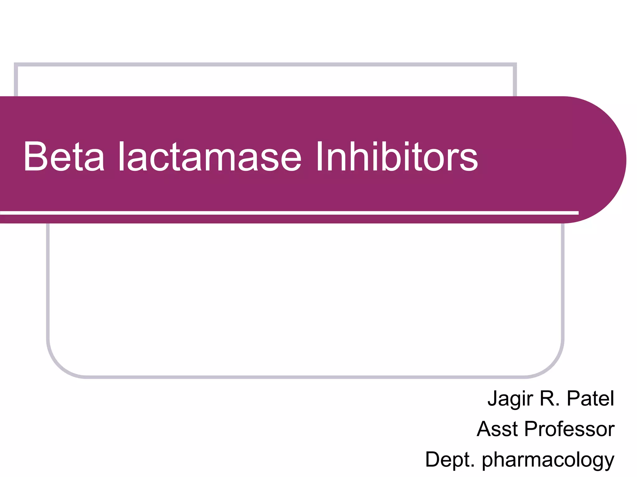 Beta lactamase inhibitors | PPTX