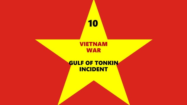 VIETNAM WAR - 10. GULF OF TONKIN INCIDENT | PPTX