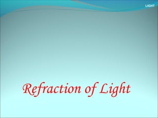 REFRACTION OF LIGHT | PPT | Physics | Science