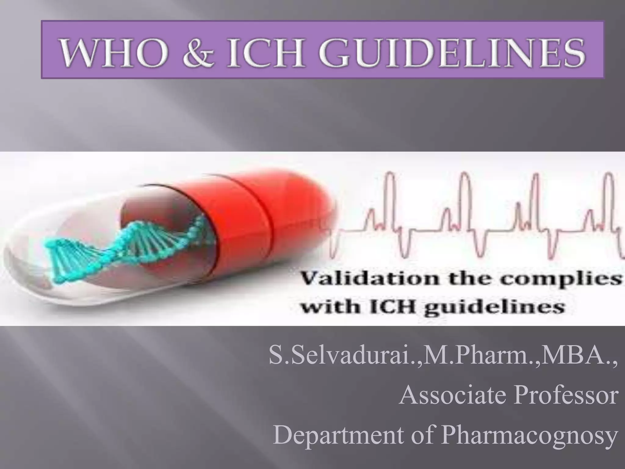 10. WHO & ICH guidelines | PPT