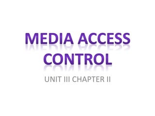 SYBSC IT COMPUTER NETWORKS UNIT III Media Access Control | PPT