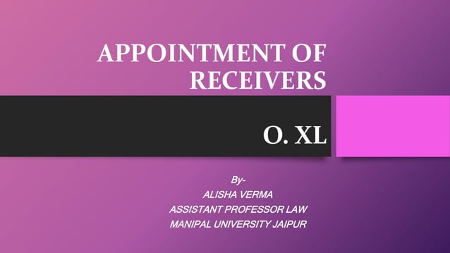 Order XL Appointment of Receivers | PPTX