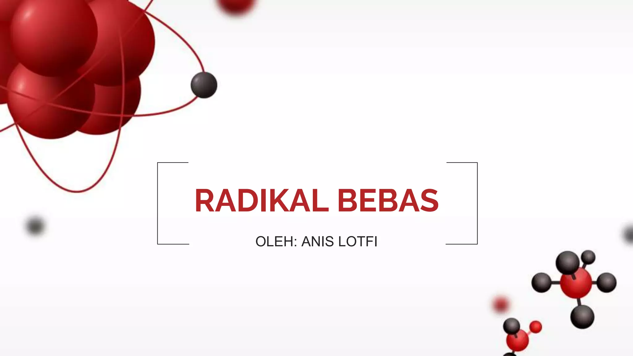 10.2 Radikal Bebas (SAINS TINGKATAN 4 KSSM) | PPTX