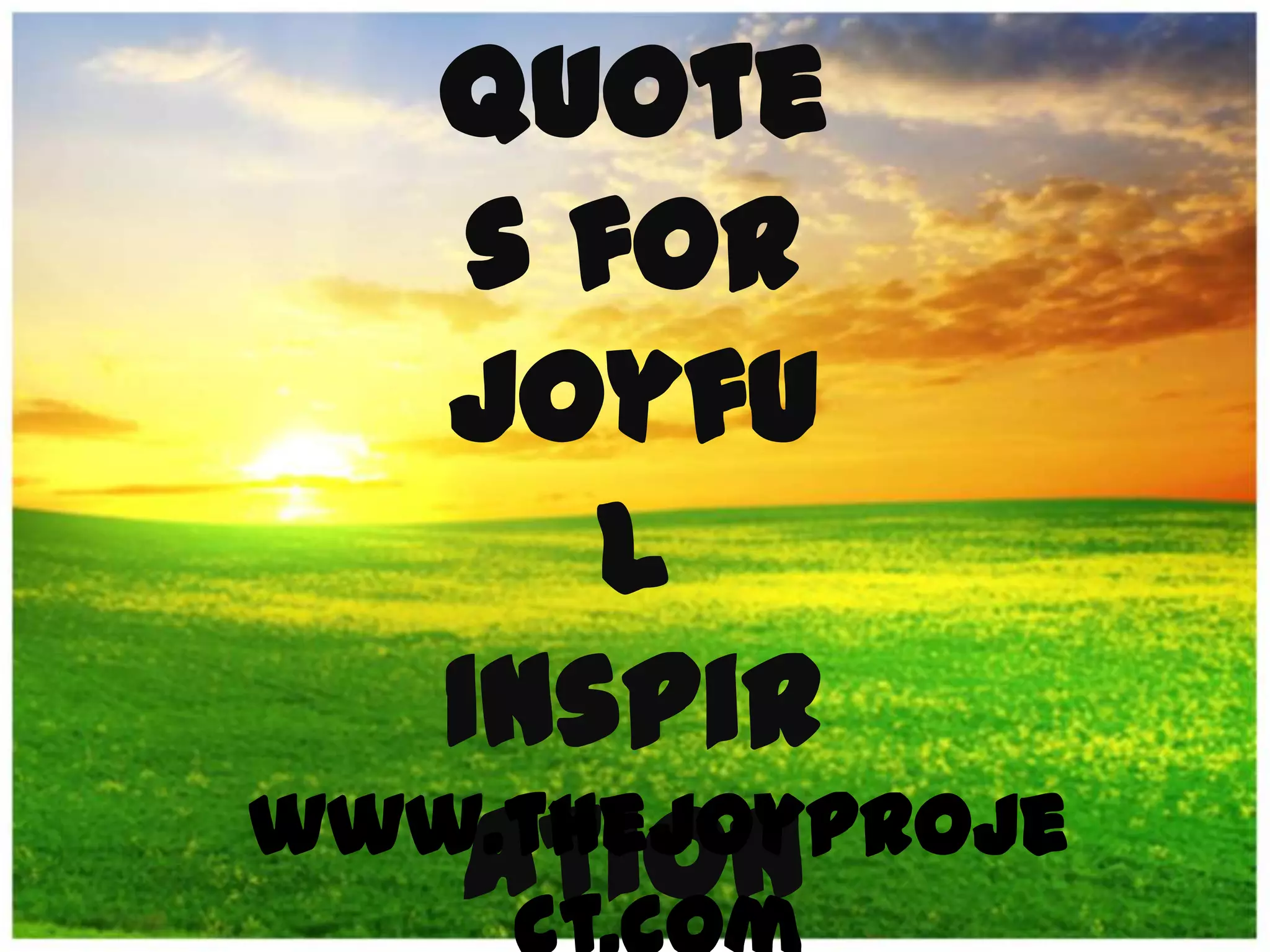 10 quotes for joyful inspiration | PPT
