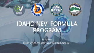 Idaho NEVI State Plan Presentation byEmily Her.pptx