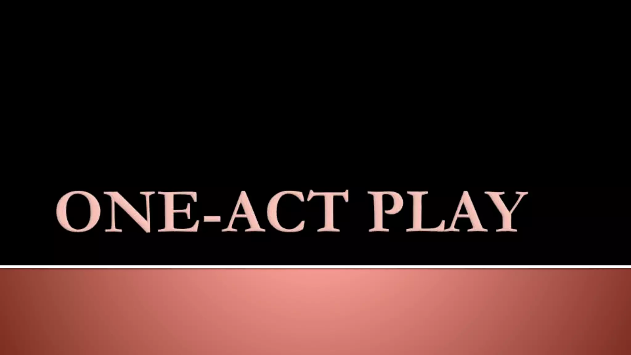 10.-ONE-ACT-PLAY.pptx