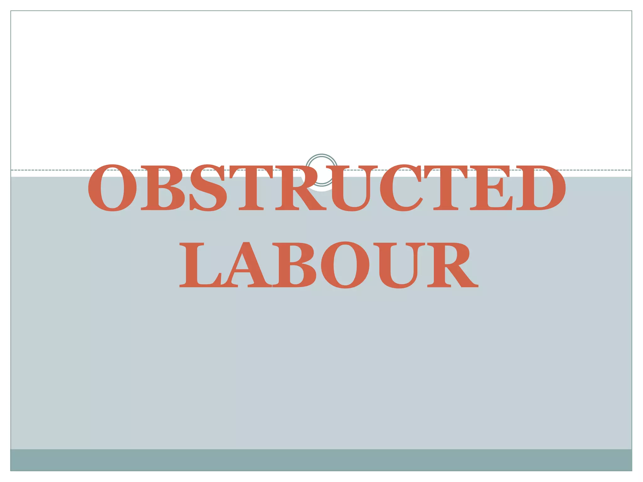 10. Obstructed Labour-3.ppt