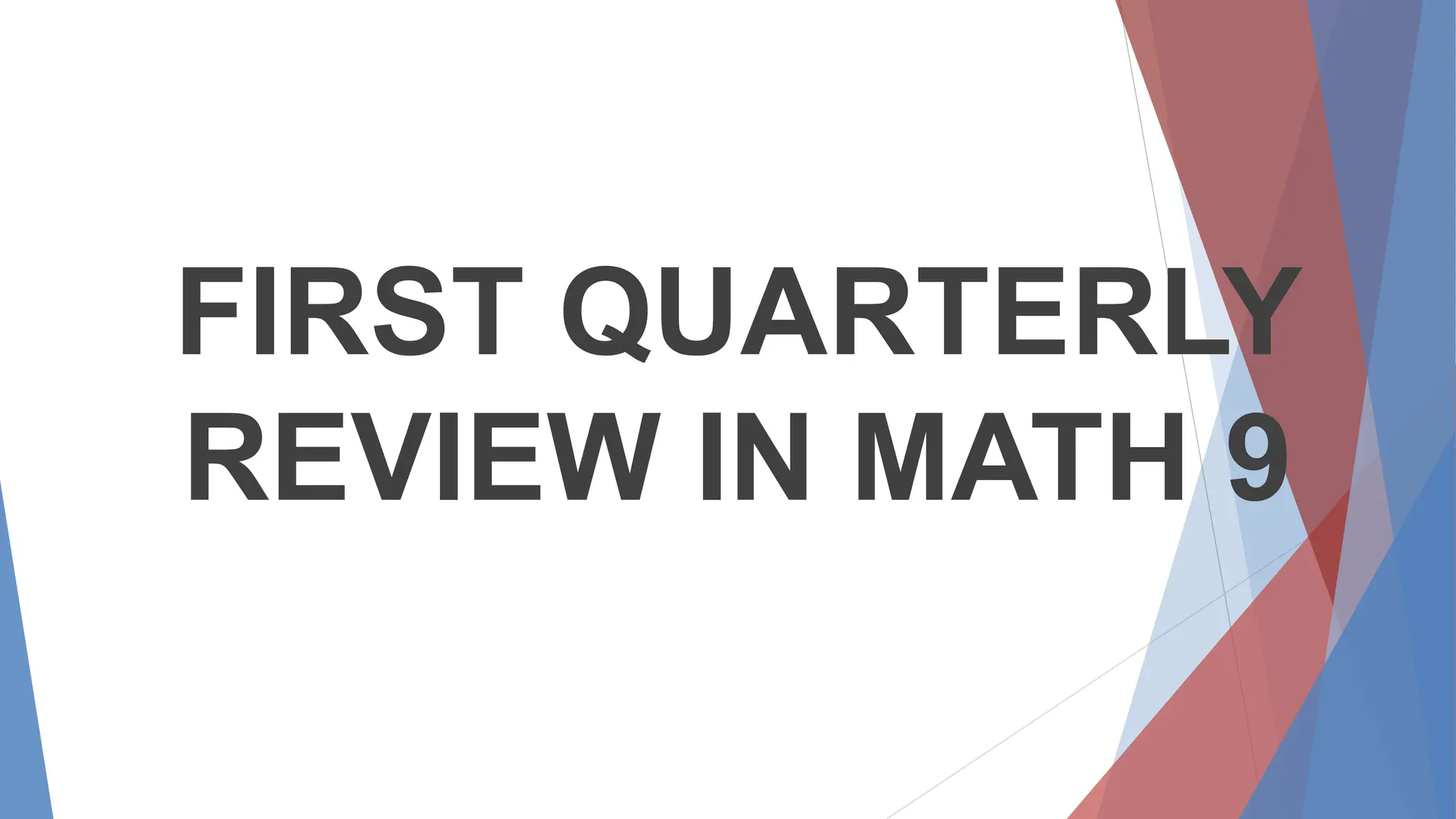 Quarter 1 Math 9 Review.pptx | Physics | Science