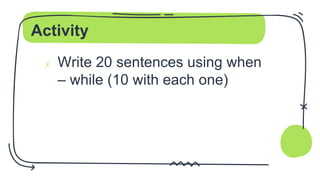 10. When - While english presentation.pptx