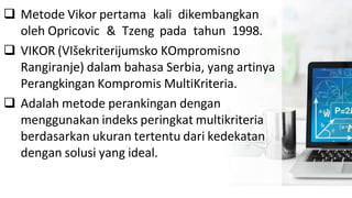 Materi Sistem pengambilan Keputusan metode VIKOR | PPTX