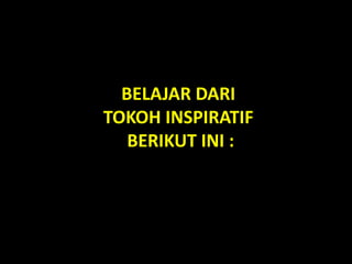 10. Motivasi Sukses Dari Tokoh Inspiratif.pptx