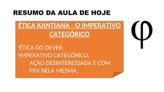 10. Ética Kantiana - O Imperativo Categórico.ppt