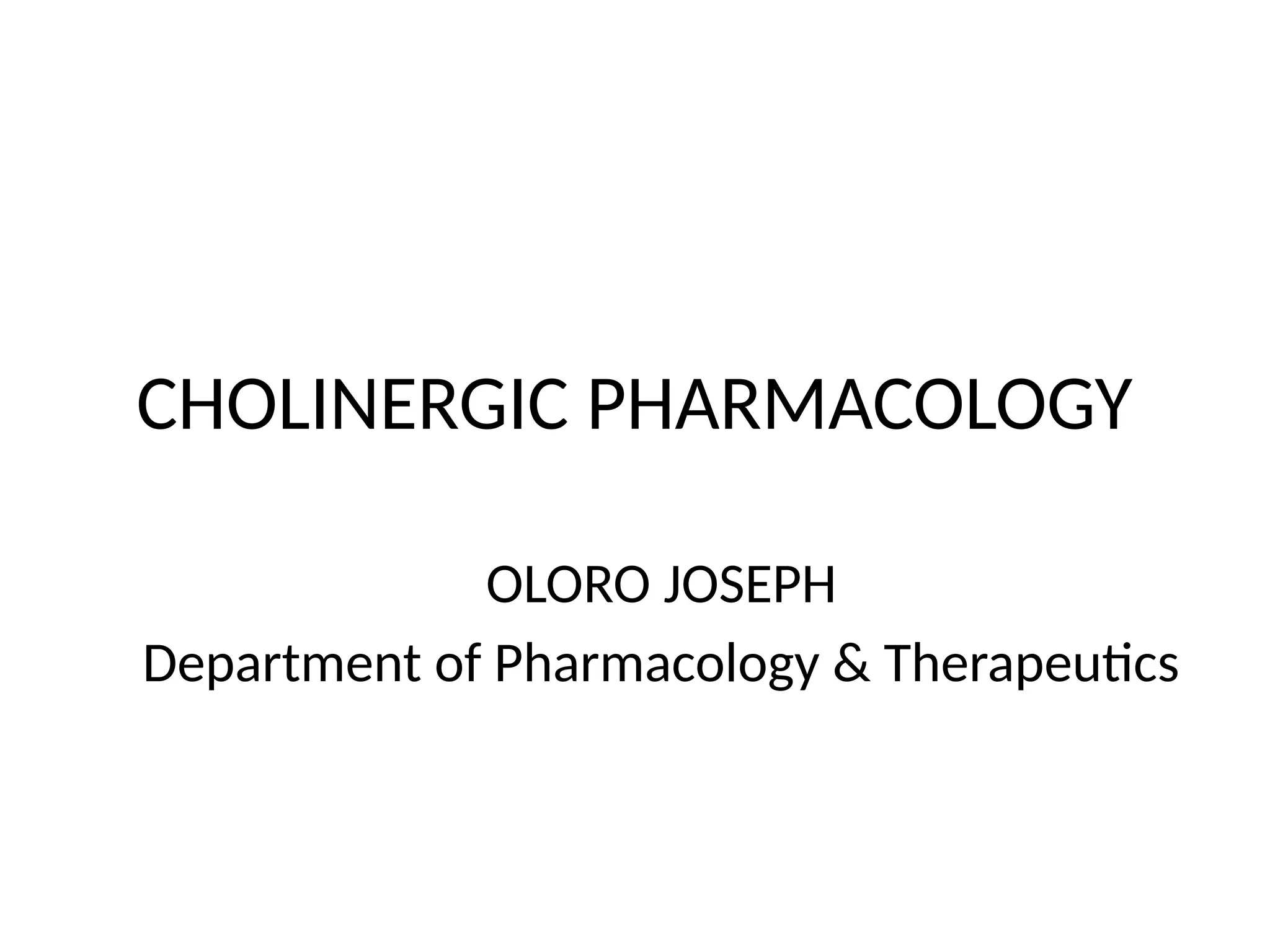 10. CHOLINERGIC PHARMACOLOGY.pptx classes of drugs examples, mechanism ...