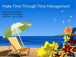 Make time through time management with Patty Tracy | PPT