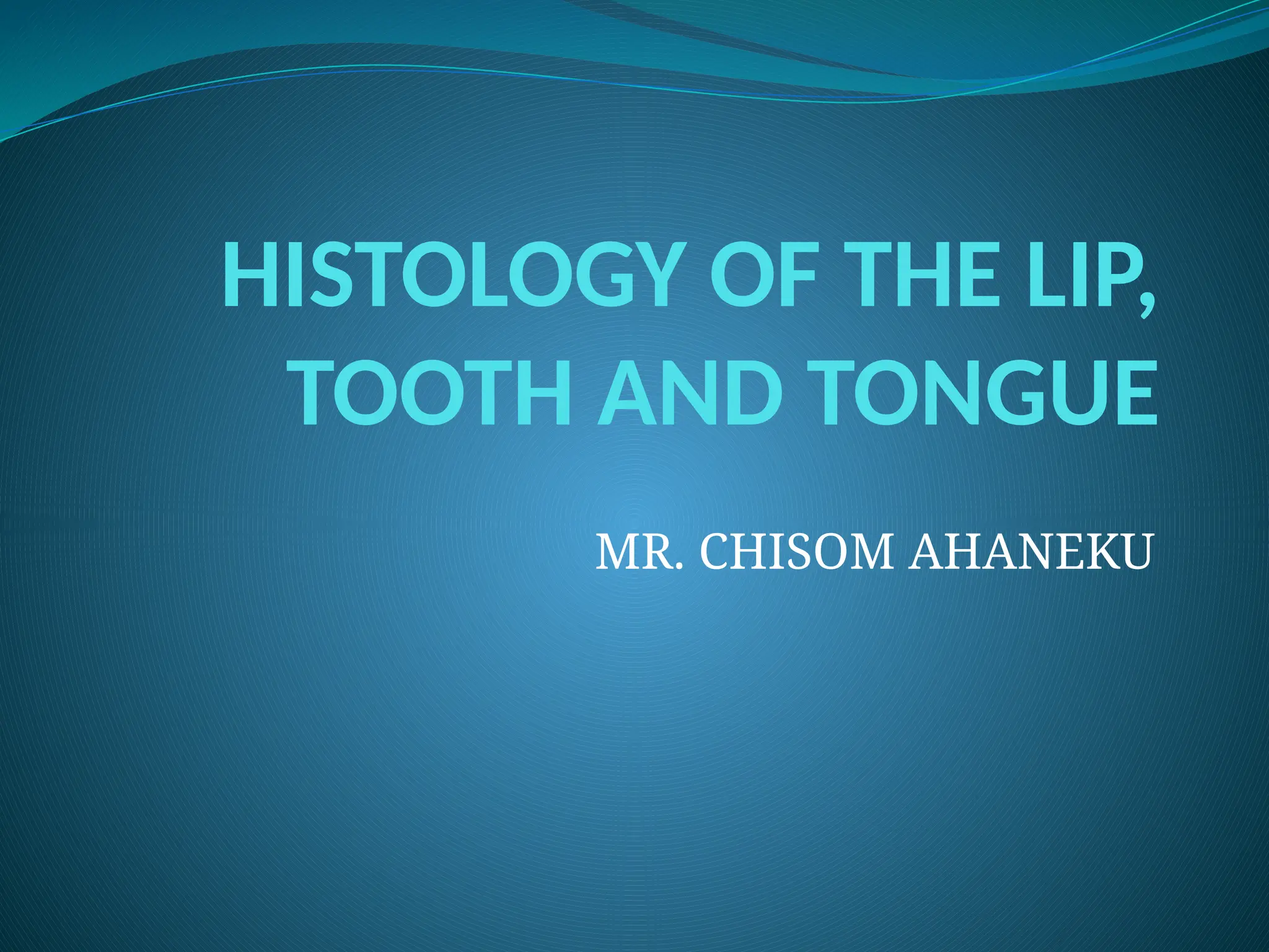 Histology of the Oral cavity: Tongue, Tooth and Lip. | PPTX
