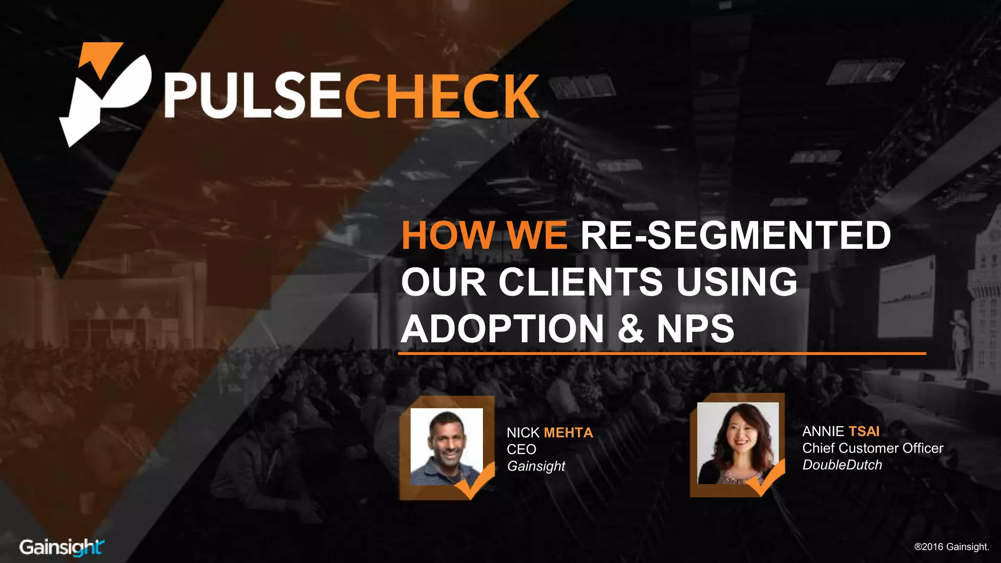 PulseCheck 2016 | How we re-segmented our clients using adoption and nps- nick and annie | PPTX ...