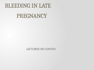 10-Bleeding_In late pregnancy-1[1]_APH[1].pptx