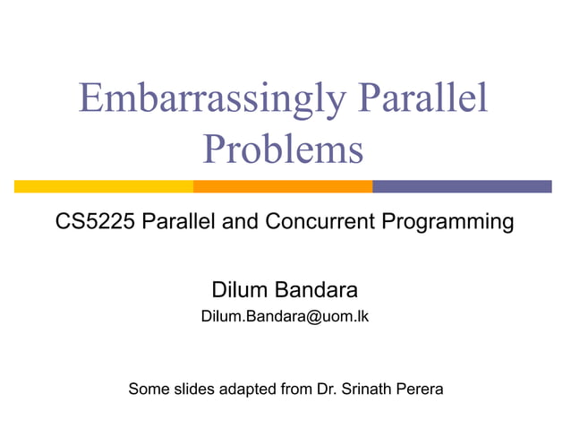 Embarrassingly Delightfully Parallel Problems Ppt