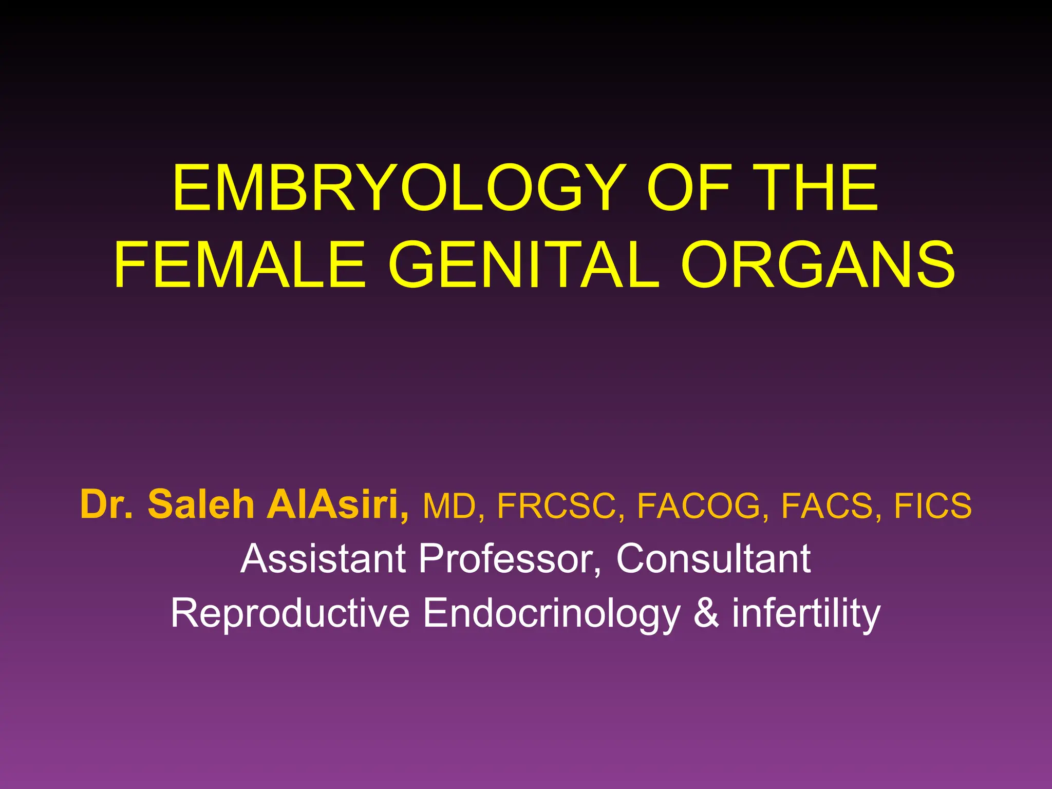 10-EMBRYOLOGY OF THE FEMALE GENITAL ORGANS_November_28_2017.ppt
